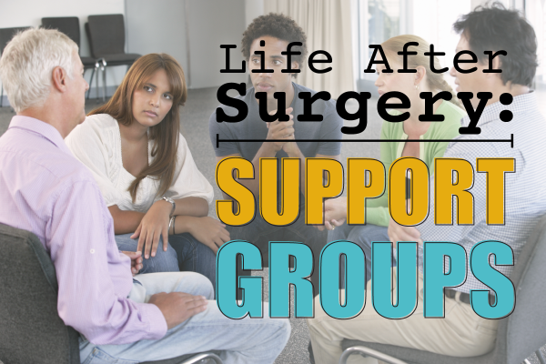 Life After Surgery: Support Groups | Dr. Steven Fass